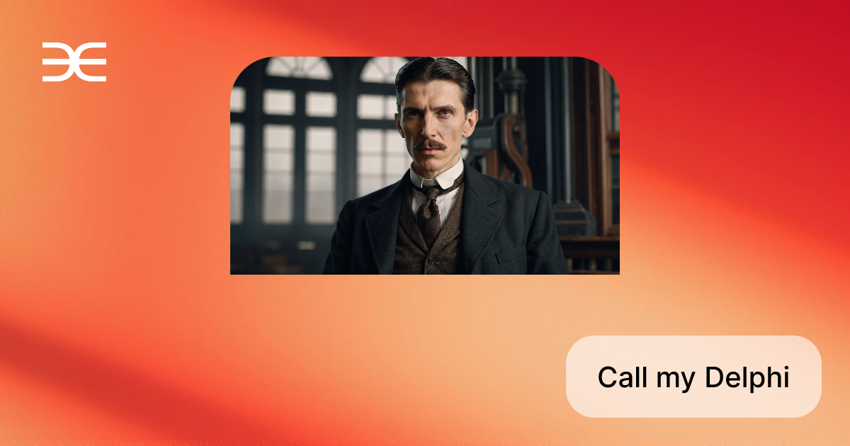 Call with Nikola Tesla | Delphi